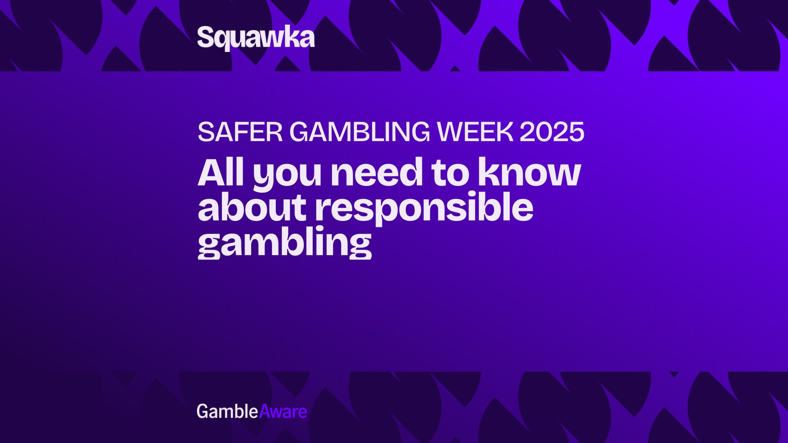 Safer Gambling Week - All you need to know in 2025 | Squawka