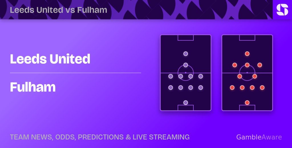 Leeds United vs Fulham: predictions, stats, tips & odds