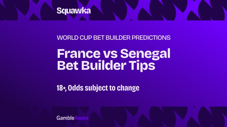 France vs Senegal Bet Builder Tips: 9/1 Bet Builder for the World Cup ...