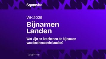 Bijnamen Landen WK 2026 - Wat zijn en betekenen de bijnamen?