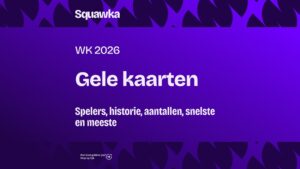 Gele Kaarten WK 2026 spelers, wedstrijden, aantal, historie, regels