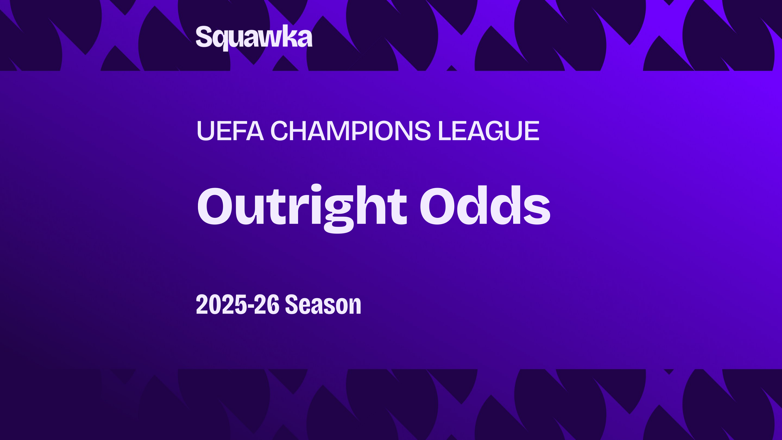 Champions League Winner Odds 2025-26: PSG Champion | Squawka