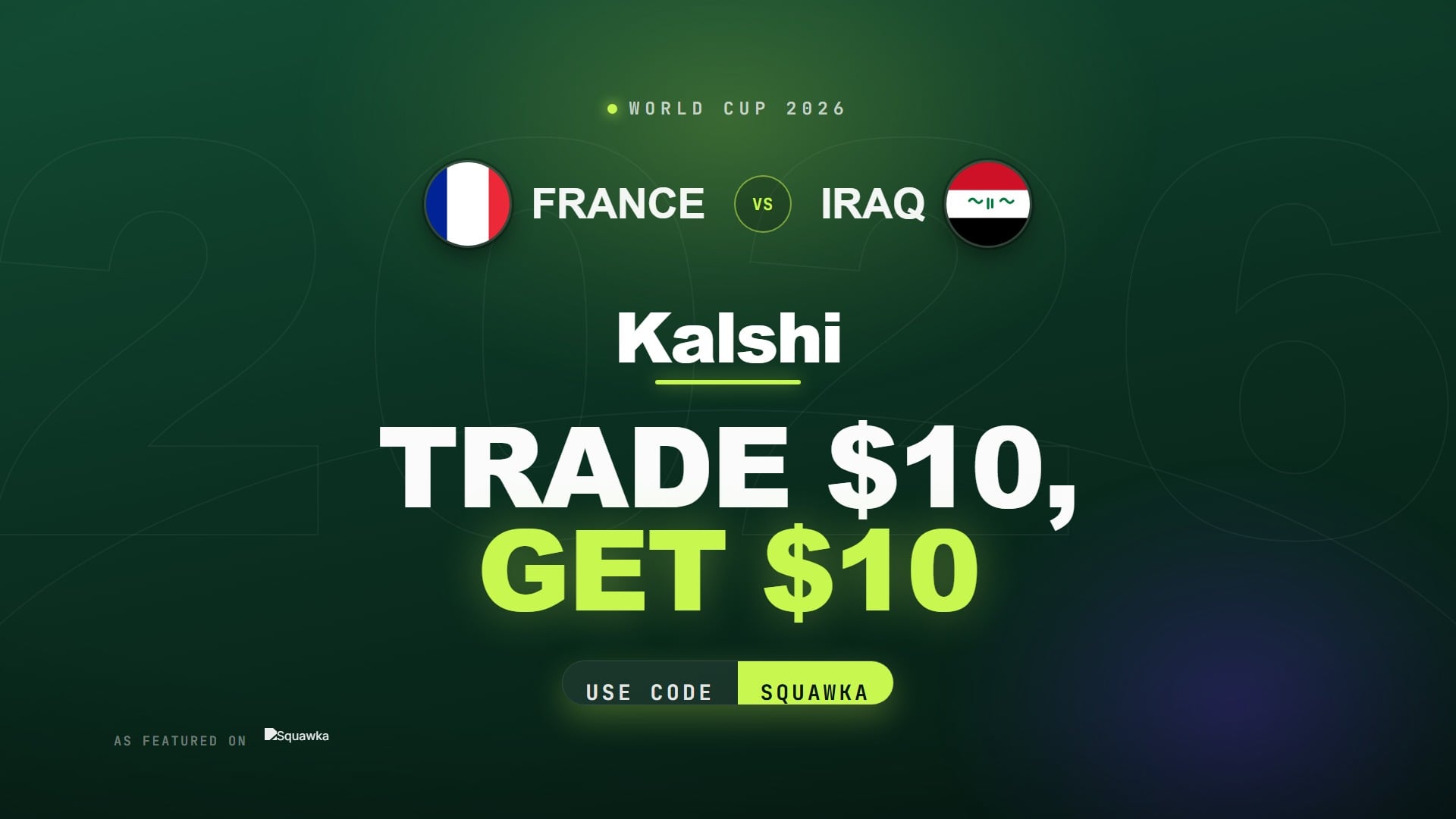 France vs Iraq: $10 Kalshi Bonus with Code SQUAWKA