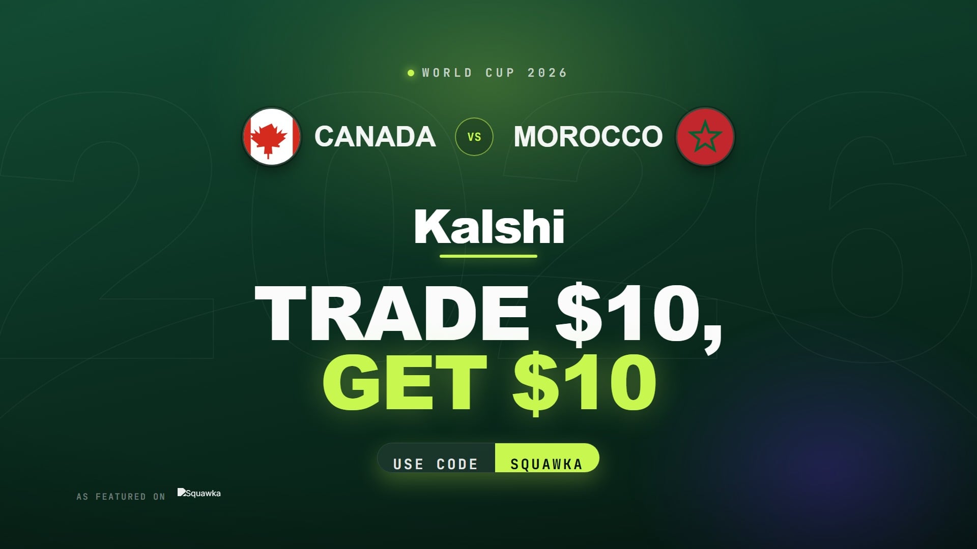 Canada vs Morocco: $10 Kalshi Bonus with Code SQUAWKA